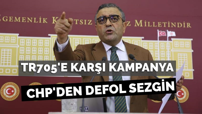 ‘TR705’e karşı ‘CHP’den defol’ kampanyası