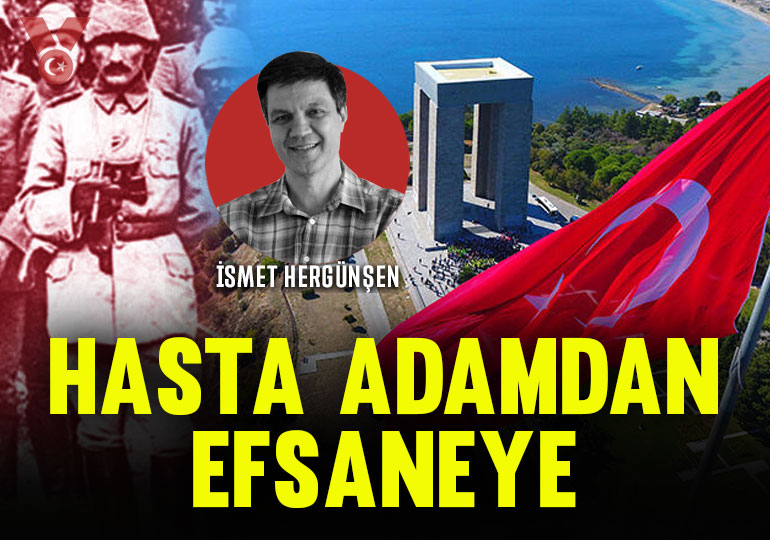 İsmet Hergünşen yazdı: Hasta adamdan efsaneye