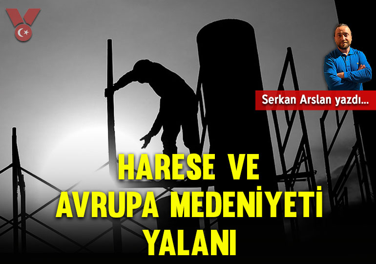 Harese ve Avrupa medeniyeti yalanı