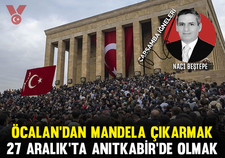 Naci Beştepe yazdı: Çarşamba iğneleri: Öcalan'dan Mandela çıkarmak-27 ...